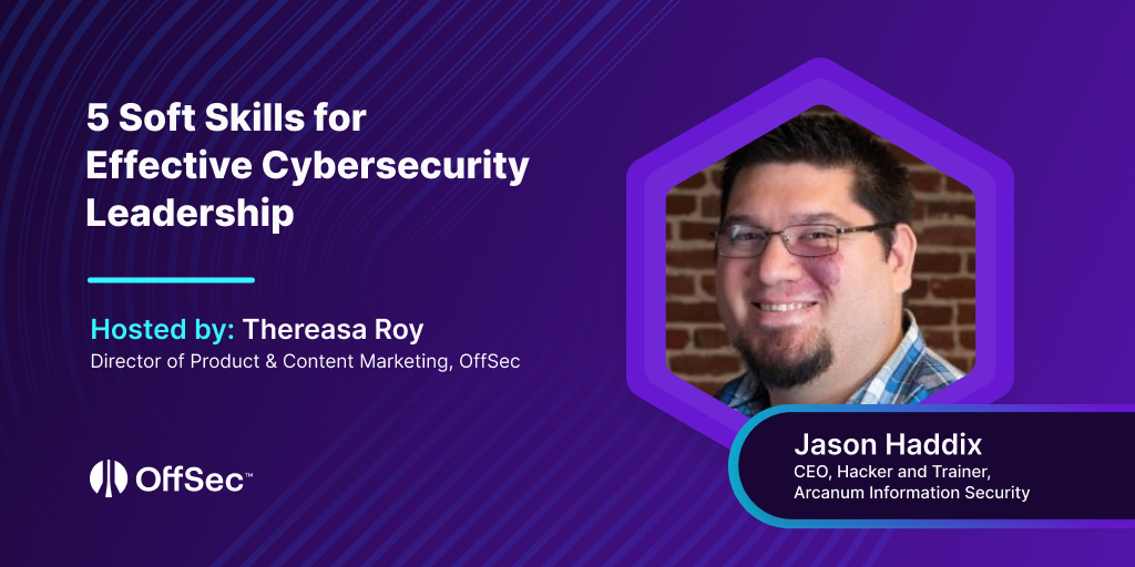 5 Soft Skills for Effective Cybersecurity Leadership